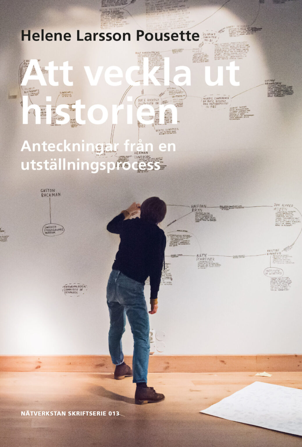 Att veckla ut historien: Anteckningar från en utställningsprocess ...